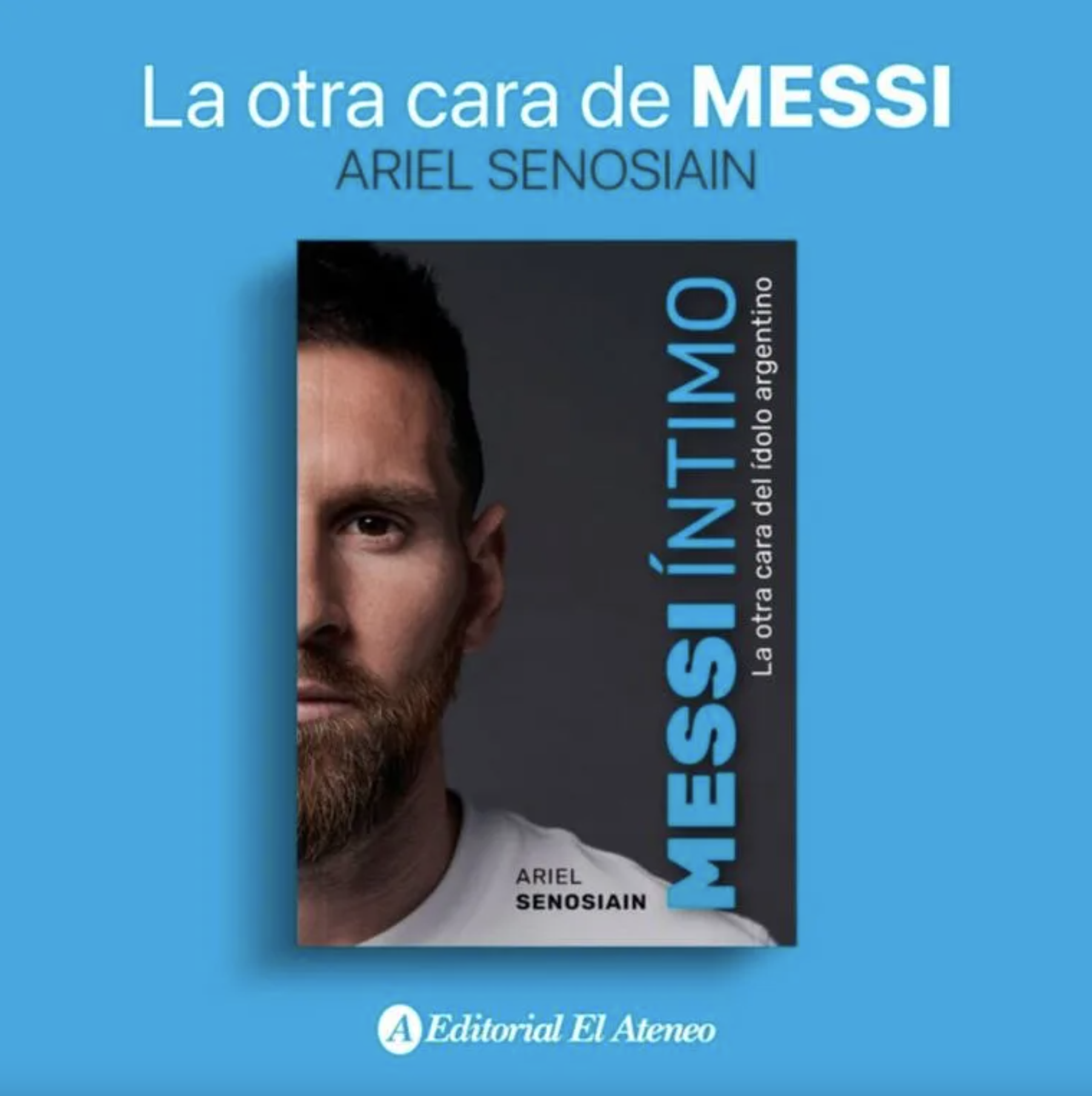 5 historias desconocidas de Lionel Messi reveladas en el libro Messi ...